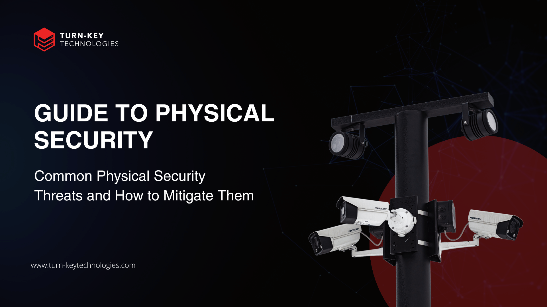 Physical Security Guide: Common Threats, Barriers & How to Mitigate